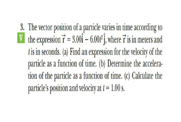 Solved 3. The vector position of a particle varies in time | Chegg.com