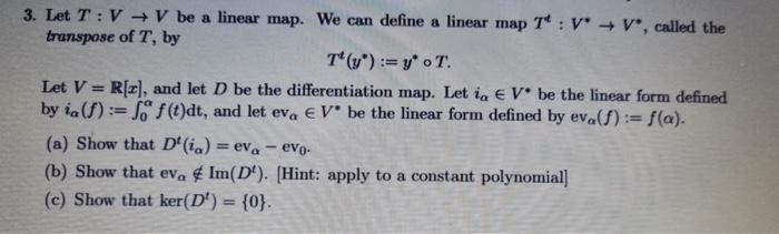 Solved 3. Let T:V + V be a linear map. We can define a | Chegg.com