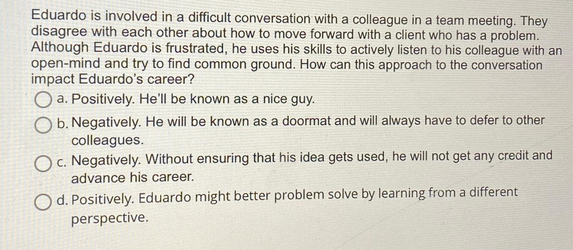 Solved Eduardo is involved in a difficult conversation with | Chegg.com