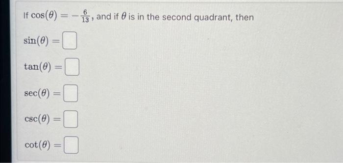 Solved 6 If cos(0) = -3, and if is in the second quadrant, | Chegg.com