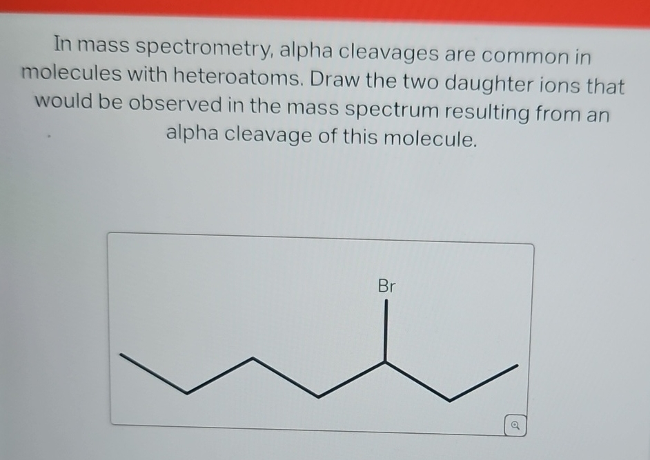 Solved In mass spectrometry, alpha cleavages are common in | Chegg.com