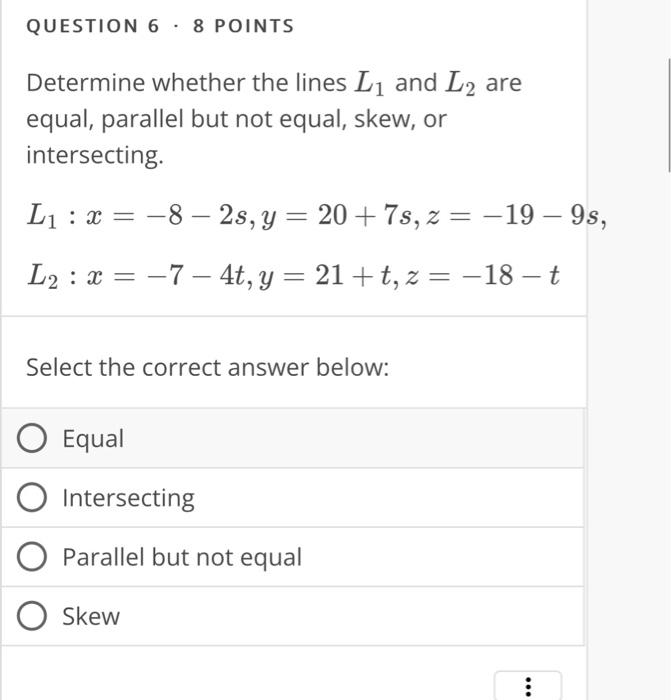 Solved QUESTION 6⋅8 POINTS Determine whether the lines L1 | Chegg.com