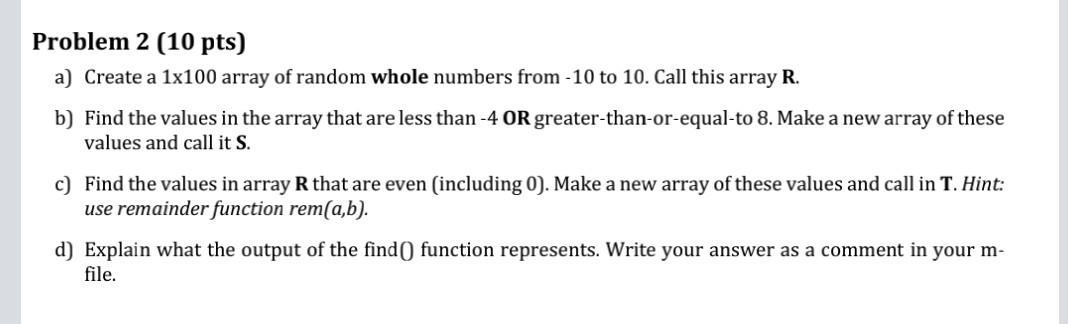 Solved Problem 2 (10 pts) a) Create a 1x100 array of random | Chegg.com