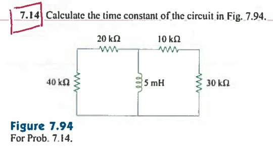 Solved 7.14 Calculate the time constant of the circuit in | Chegg.com