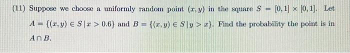 Solved 11) Suppose we choose a uniformly random point (x,y) | Chegg.com