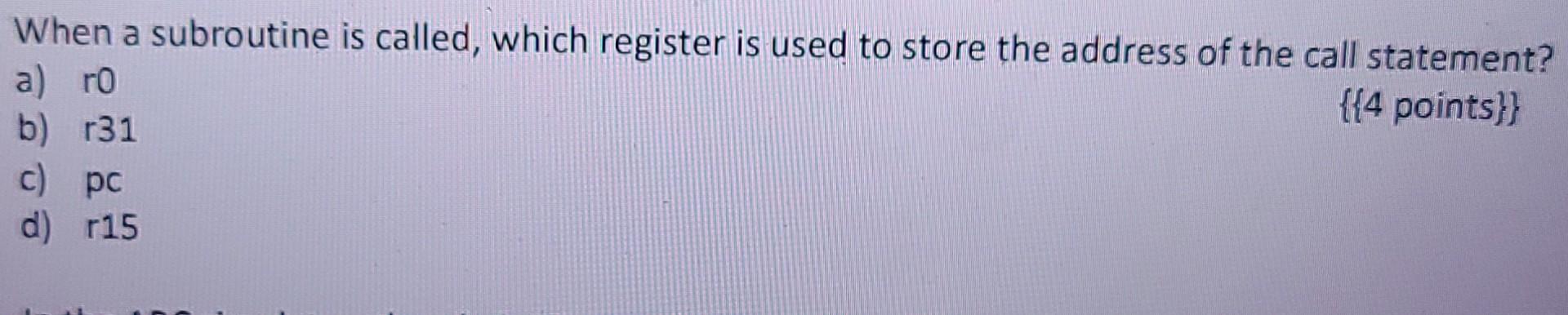 Solved When a subroutine is called, which register is used | Chegg.com