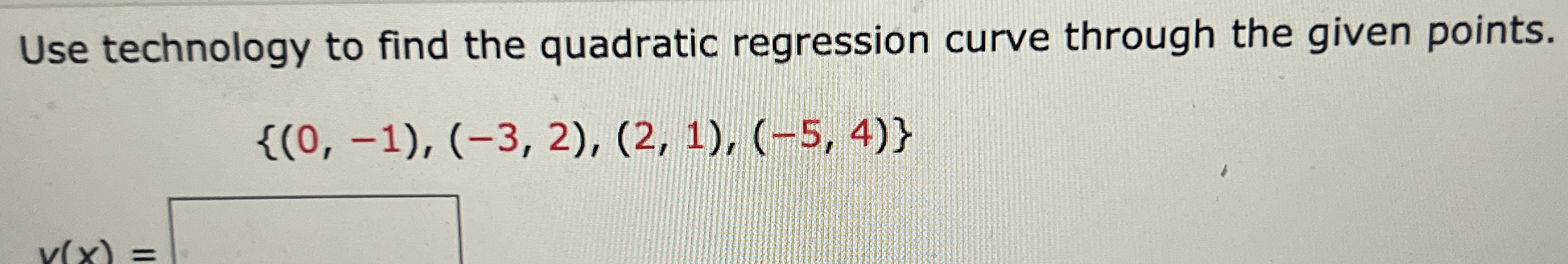 Solved Use technology to find the quadratic regression curve | Chegg.com