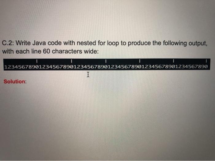 Solved C.2: Write Java code with nested for loop to produce | Chegg.com