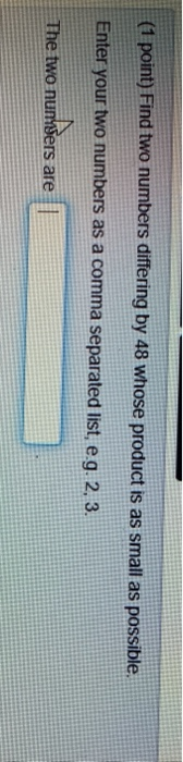 Solved (1 point) Find two numbers differing by 48 whose | Chegg.com