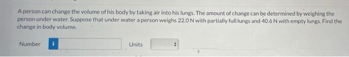 Solved A person can change the volume of his body by taking | Chegg.com