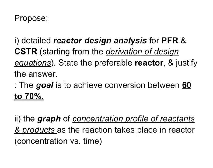 Solved Propose; i) detailed reactor design analysis for PFR | Chegg.com