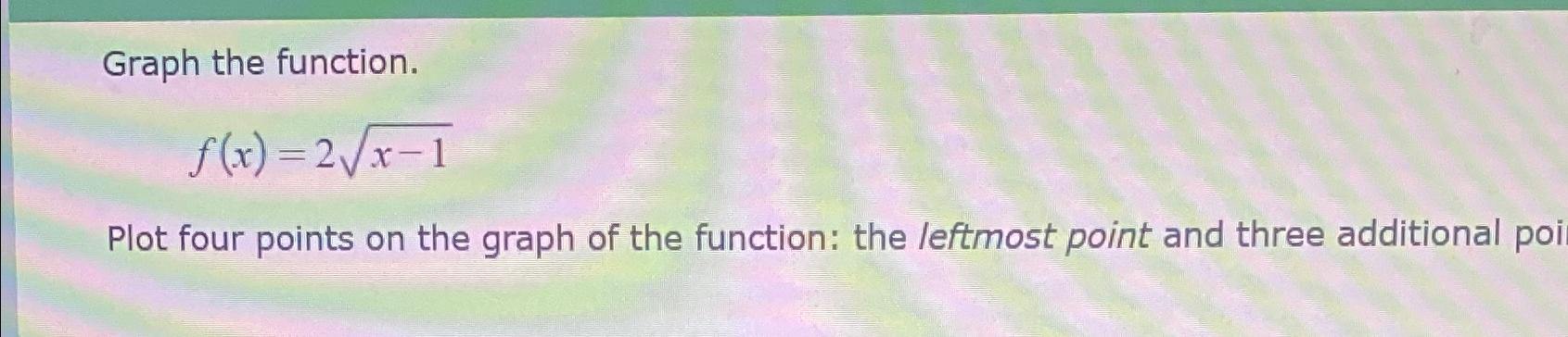 Solved Graph the function.f(x)=2x-12Plot four points on the | Chegg.com