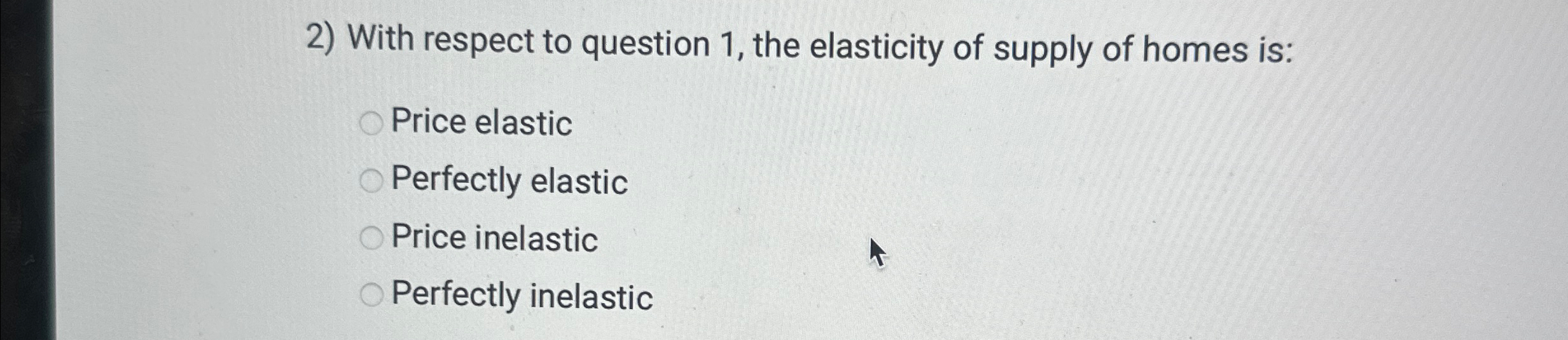 Solved With respect to question 1 , ﻿the elasticity of | Chegg.com