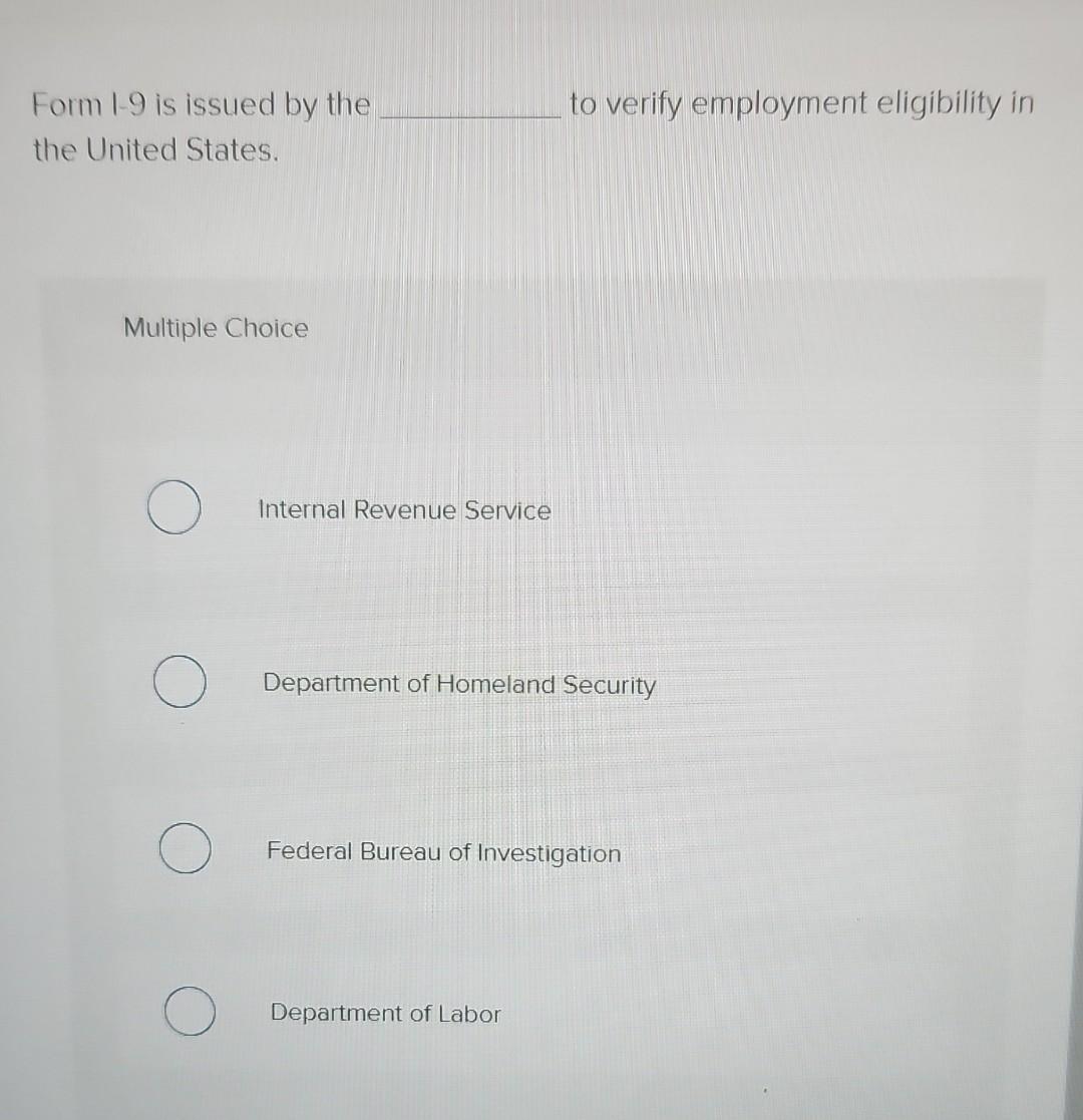 Solved Form 1−9 is issued by the to verify employment | Chegg.com