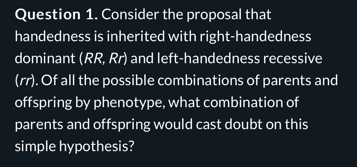 Solved Question 1. ﻿Consider the proposal that handedness is | Chegg.com