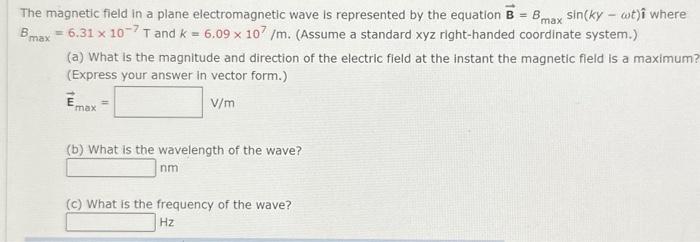 Solved The magnetic field in a plane electromagnetic wave is | Chegg.com