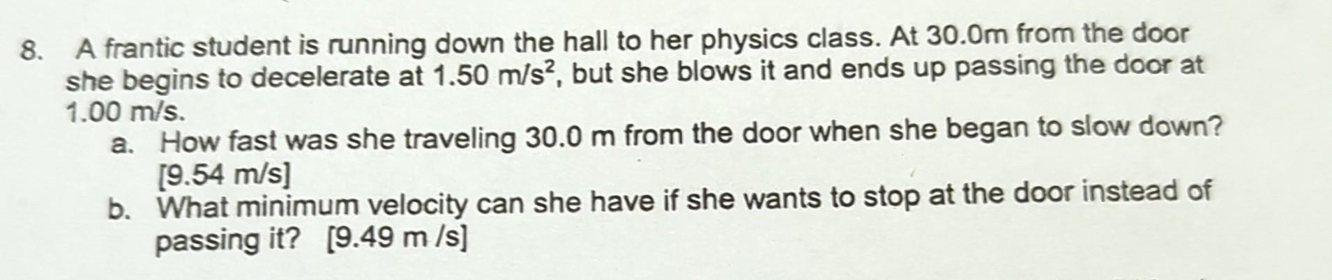 Solved 8. A frantic student is running down the hall to her | Chegg.com