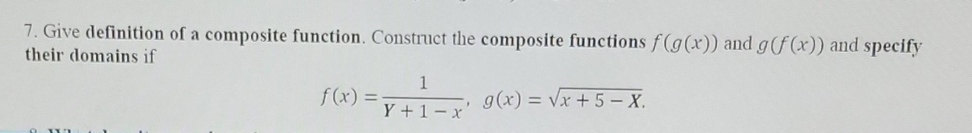Solved 7. Give definition of a composite function. Construct | Chegg.com