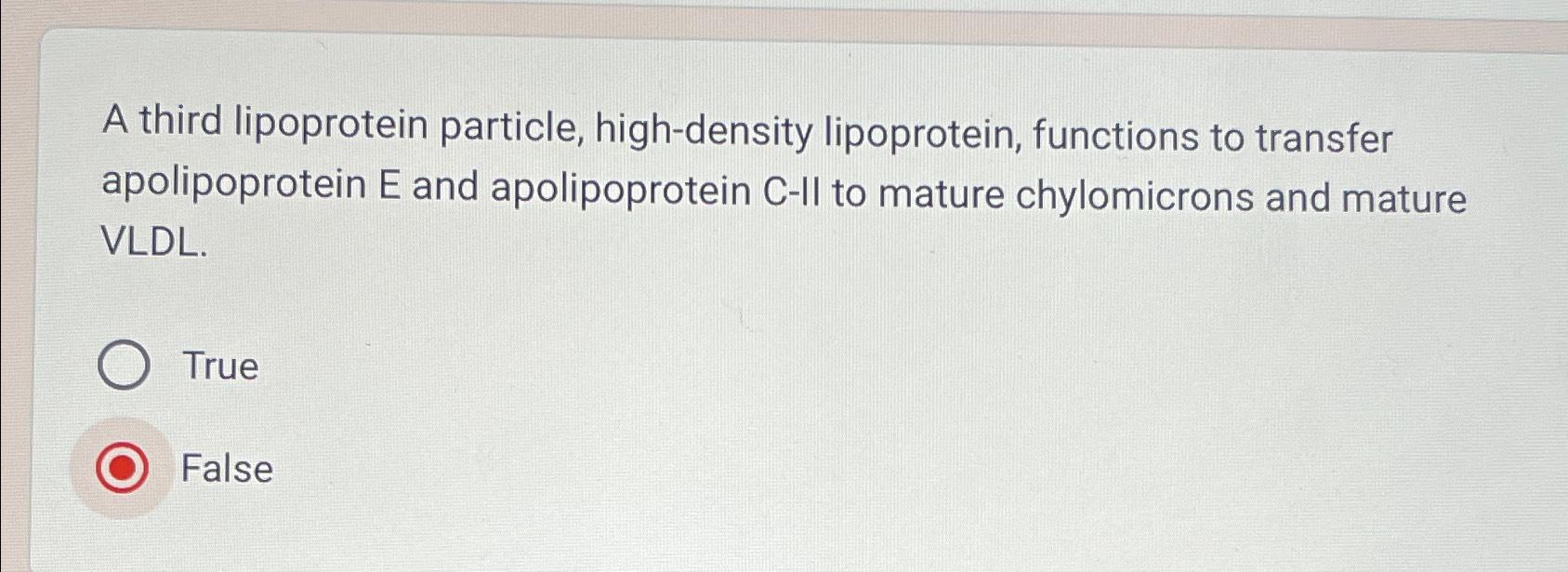 Solved A third lipoprotein particle, high-density | Chegg.com