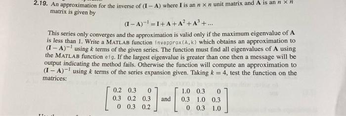 Solved 2.19. An approximation for the inverse of (I - A) | Chegg.com