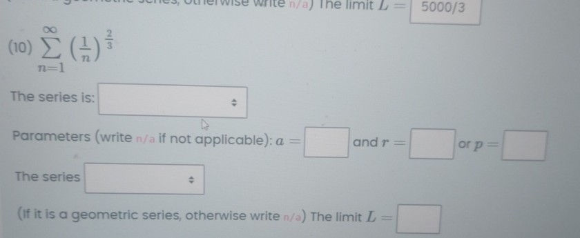 Solved (10) ∑n=1∞(1n)23The series is:Parameters (write na | Chegg.com