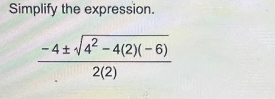 Solved Simplify the expression.-4+-42-4(2)(-6)22(2) | Chegg.com