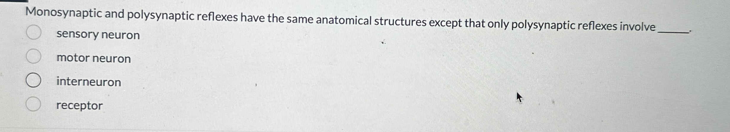 Solved Monosynaptic and polysynaptic reflexes have the same | Chegg.com