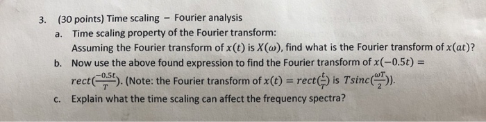 Solved 3. (30 points) Time scaling - Fourier analysis a. | Chegg.com