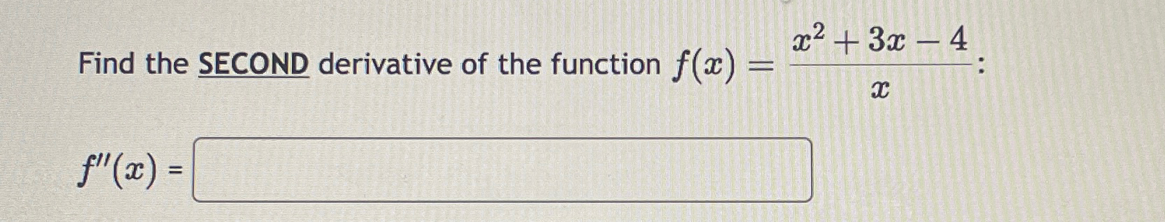 Solved Find the SECOND derivative of the function | Chegg.com