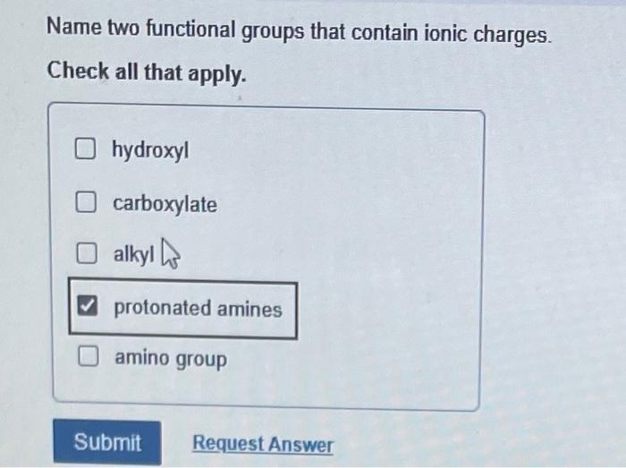 Solved Name two functional groups that contain ionic charges | Chegg.com