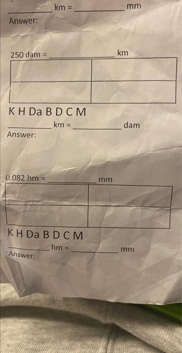Solved km= mm Answer: KH Da B D CM km= dam Answer: 0.082hm= | Chegg.com
