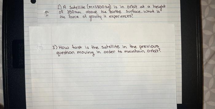 Solved 2) A satellite (m=2800 kg) is in orbit at a height of | Chegg.com