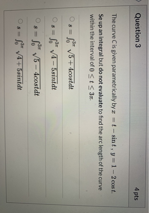 Solved Question 3 4 pts The curve Cis given parametrically | Chegg.com