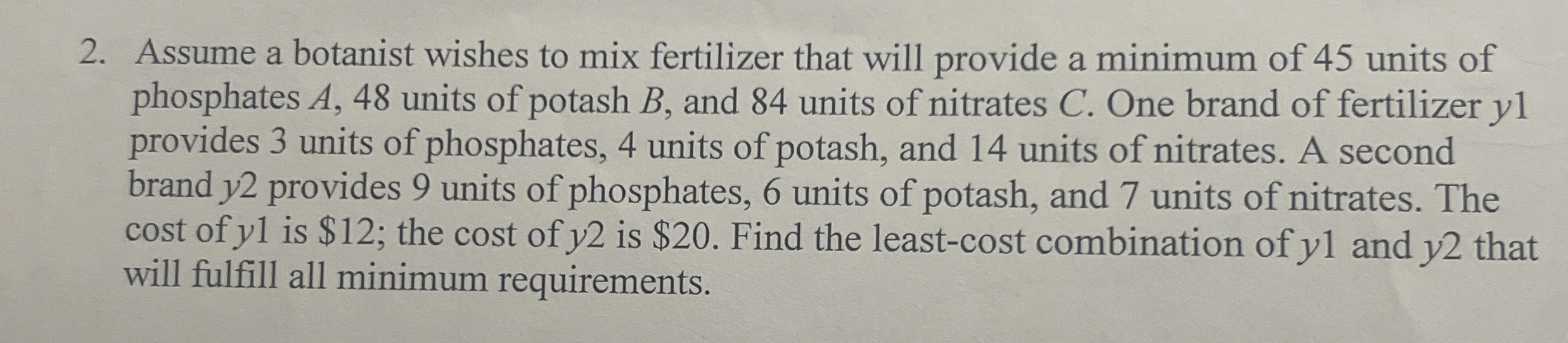 Solved Assume a botanist wishes to mix fertilizer that will | Chegg.com