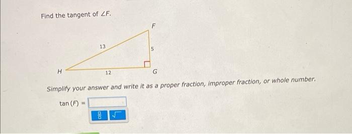 Solved Find the tangent of ∠F. Simplify your answer and | Chegg.com