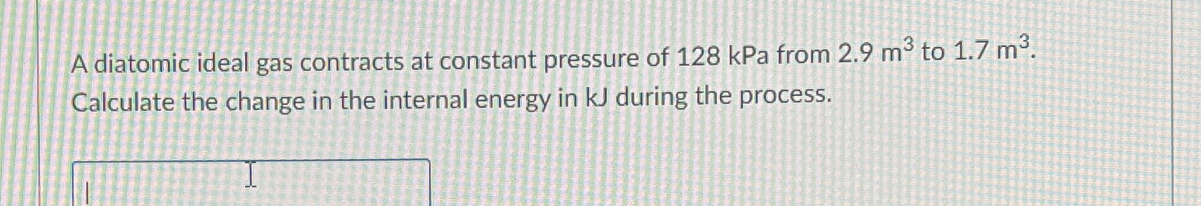 Solved A diatomic ideal gas contracts at constant pressure | Chegg.com