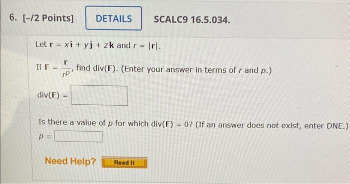 Solved Let r=xi+yj+zk and r=∣r∣. If F=rPr, find div(F). | Chegg.com