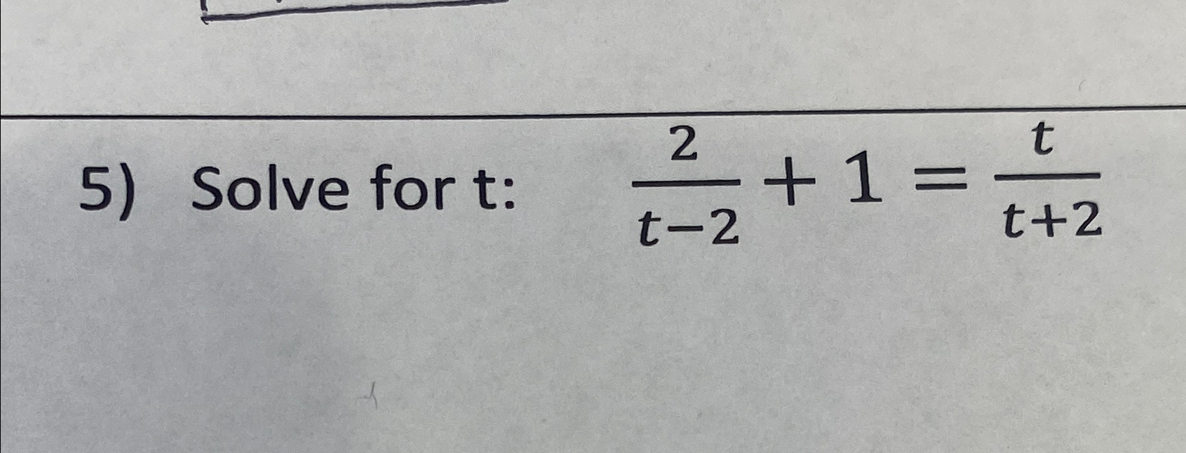 Solved Solve for t: ,2t-2+1=tt+2 | Chegg.com