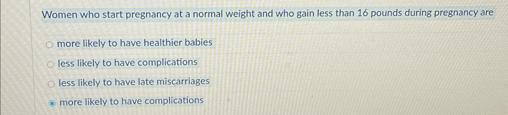 Solved Women who start pregnancy at a normal weight and who | Chegg.com