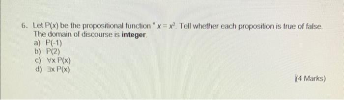 Solved 6. Let P(x) be the propositional function " x=x2. | Chegg.com