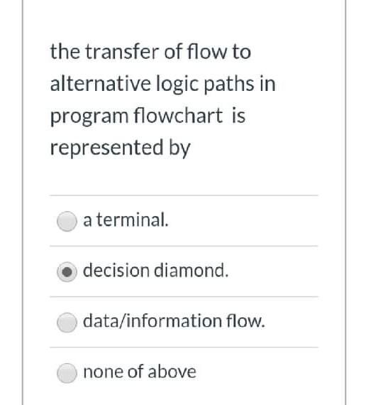 Solved the transfer of flow to alternative logic paths in | Chegg.com