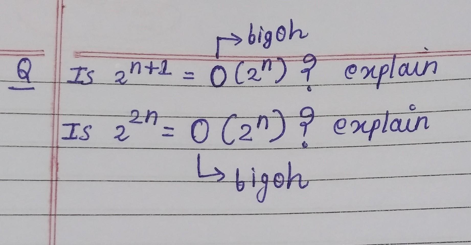 Solved Γ bigoh 2n+1=O(2n) ? explain 22n=O(2n) ? explain → | Chegg.com