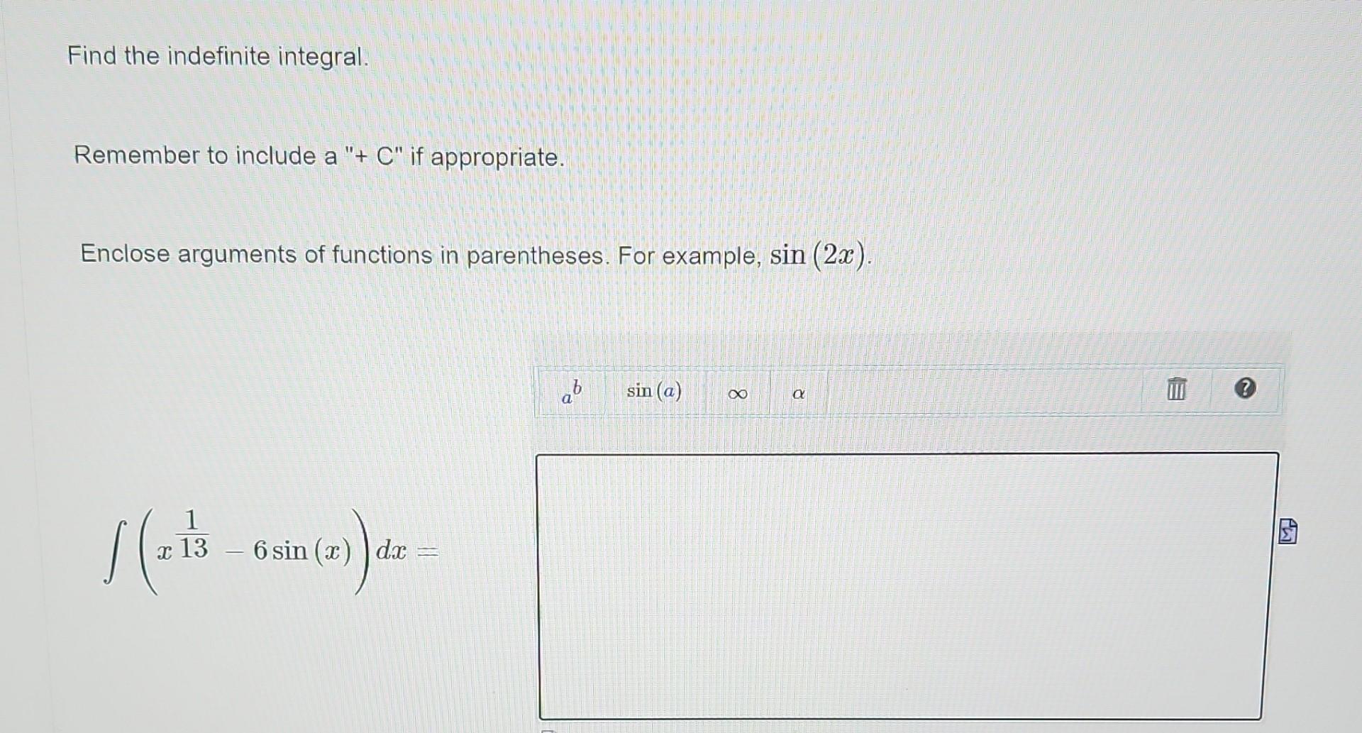 Solved Find the indefinite integral. Remember to include a | Chegg.com