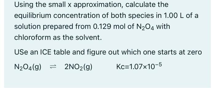 Solved Using the small x approximation, calculate the | Chegg.com