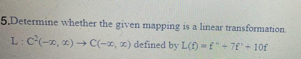 Solved 5.Determine whether the given mapping is a linear | Chegg.com