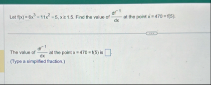 Solved Let f(x)=6x3-11x2-5,x≥1.5. ﻿Find the value of df-1dx | Chegg.com