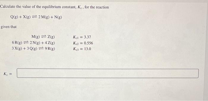 Solved Calculate the value of the equilibrium constant, Kc, | Chegg.com