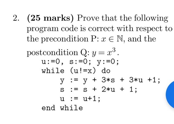 Solved 2. (25 marks) Prove that the following program code | Chegg.com
