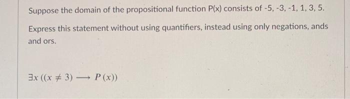 Solved Suppose the domain of the propositional function P(x) | Chegg.com