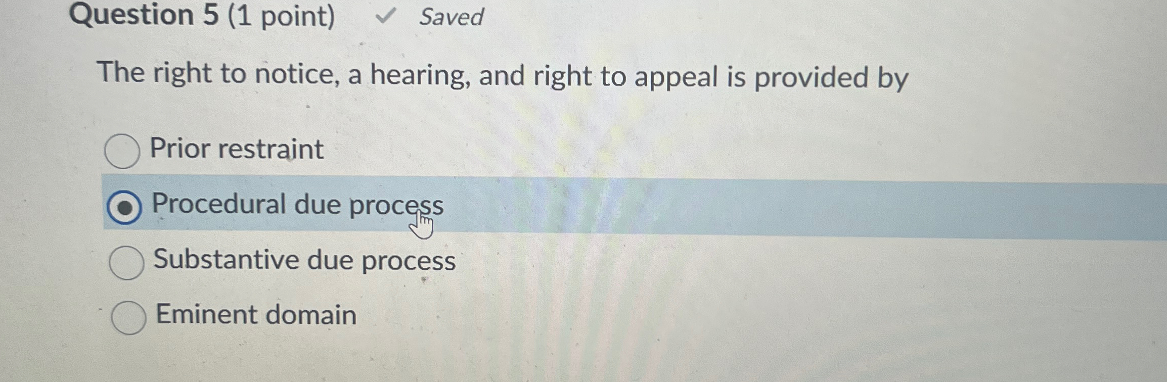Solved Question 5 (1 ﻿point) ﻿SavedThe right to notice, a | Chegg.com